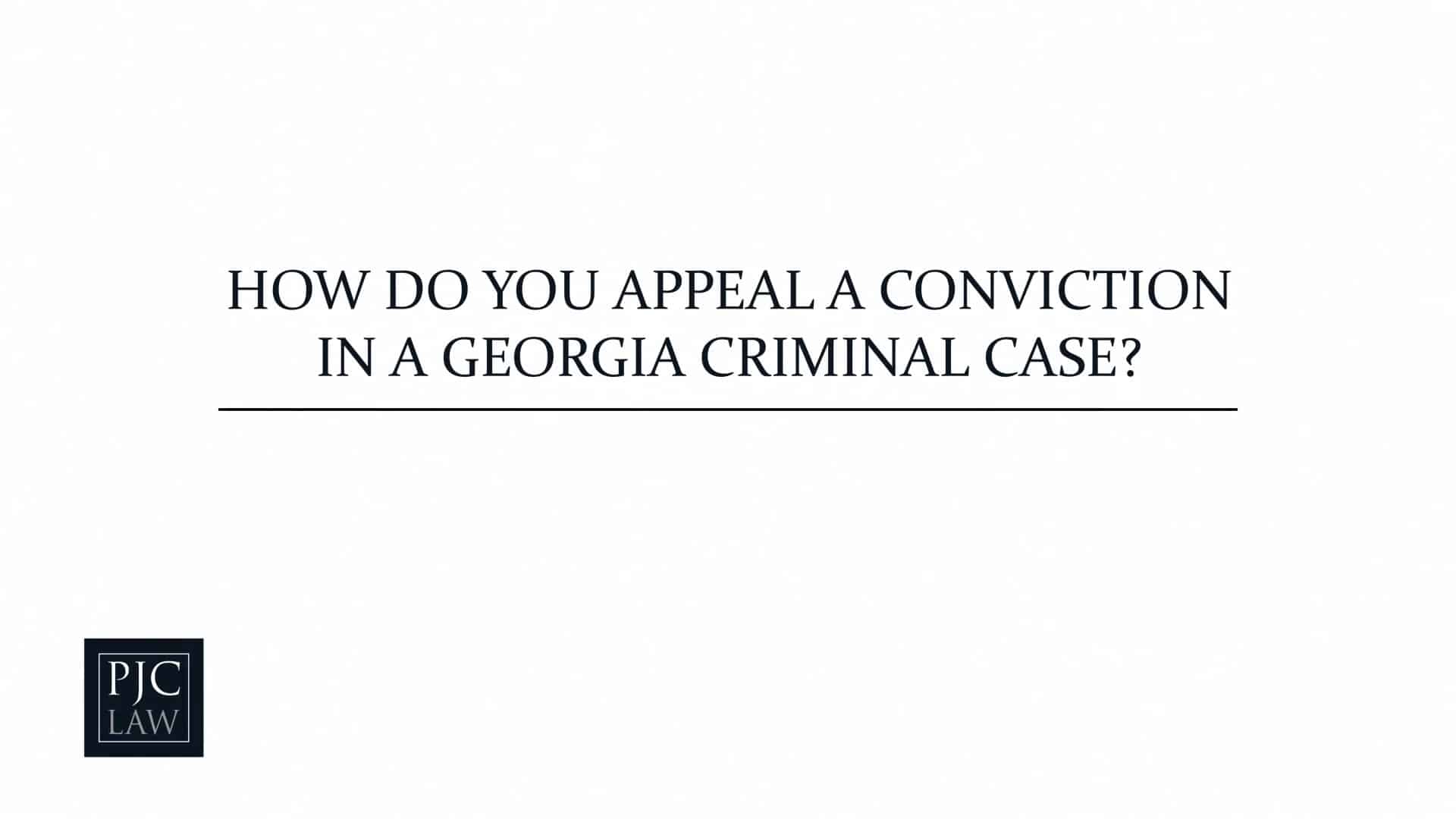 How to Appeal a Criminal Conviction in Georgia